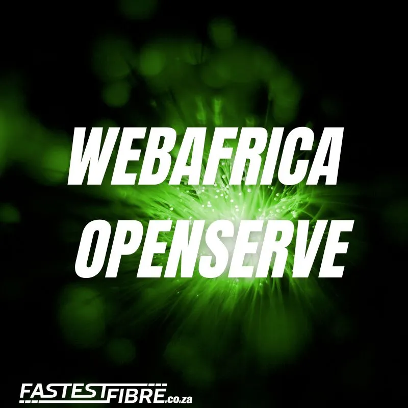 Webafrica Openserve Fibre Deals | Uncapped Fibre Packages 2025
