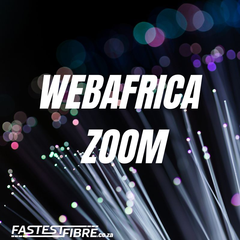 Webafrica Zoom Fibre - Get Uncapped Zoom Fibre Deals for 2025